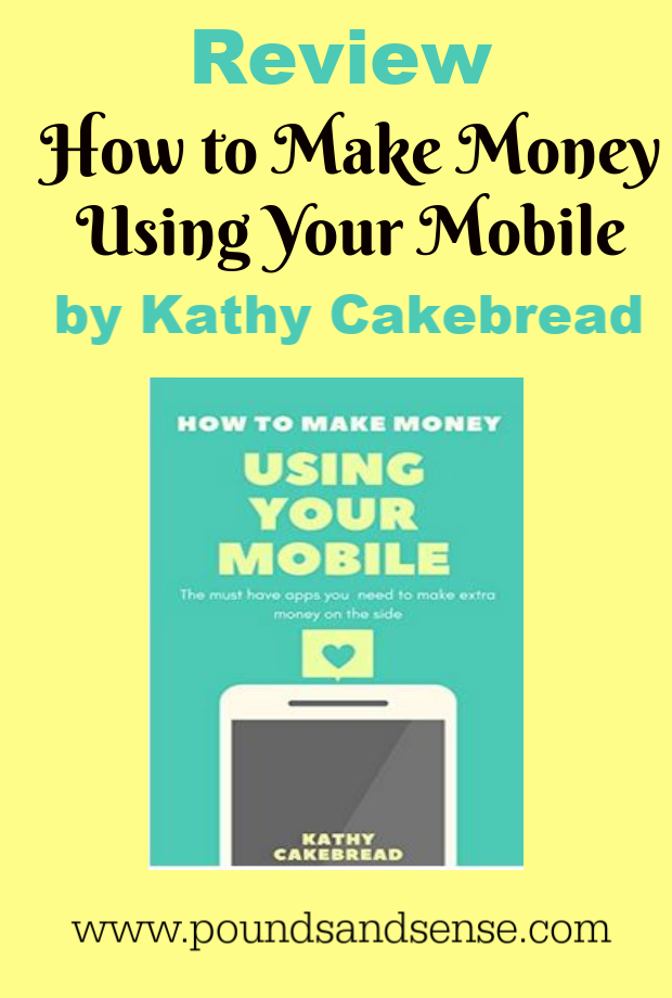 Review: How to Make Money Using Your Mobile by Kathy Cakebread - Pounds ...